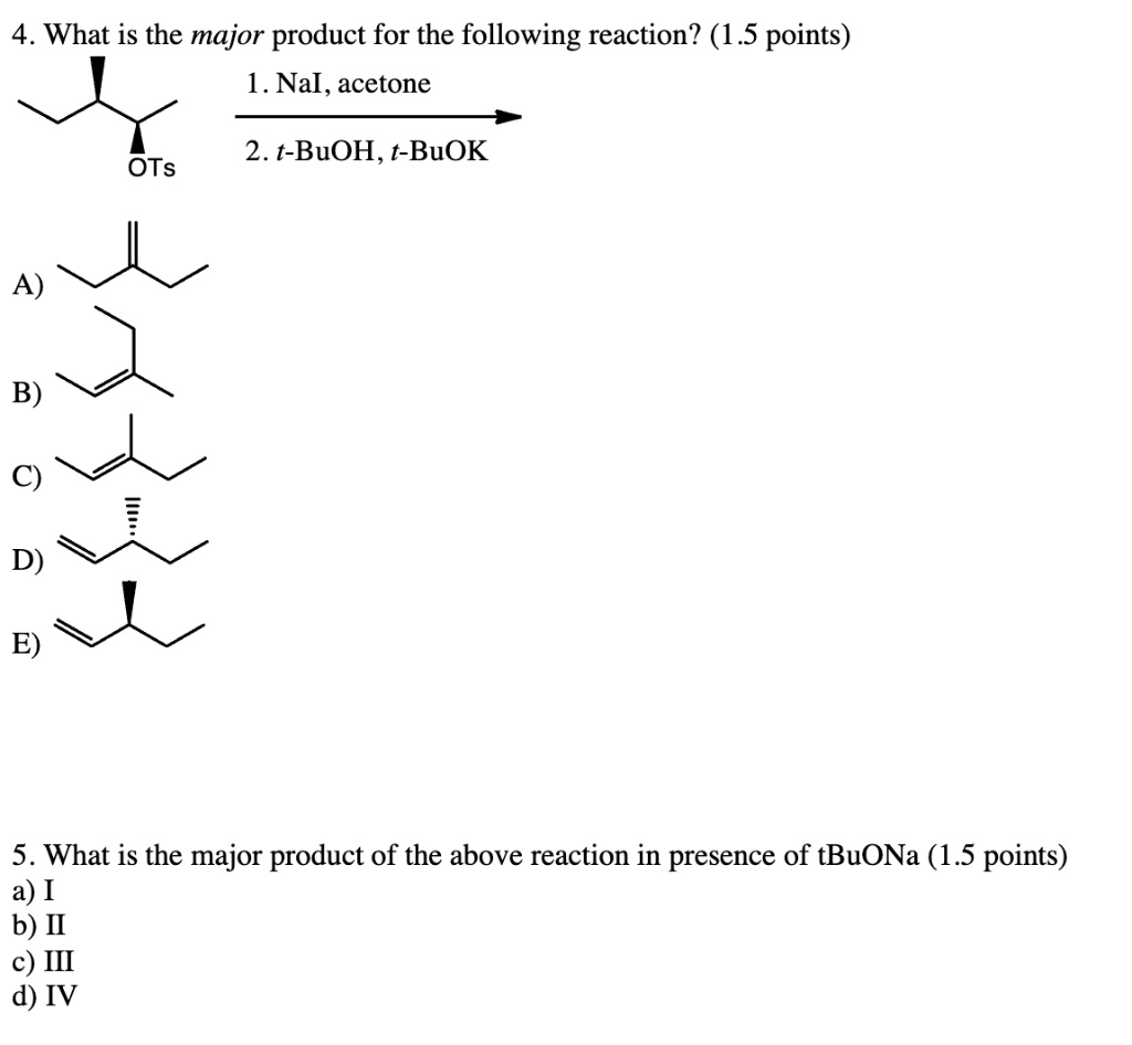 SOLVED: Please help me with both. 4. What is the major product for the following reaction? (1.5 ...
