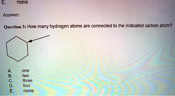 Solved None Answer Question 3 How Many Hydrogen Atoms Are Connected