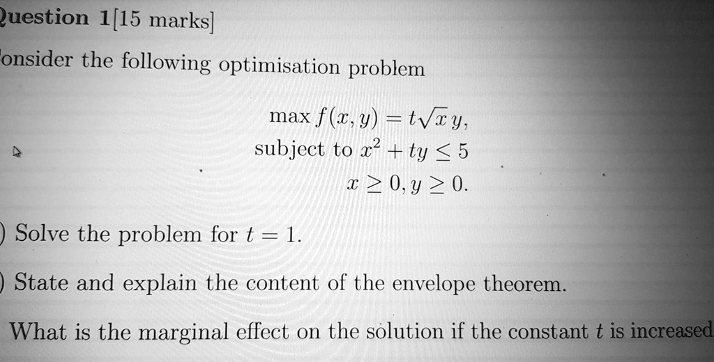 SOLVED: Consider the following optimization problem: max f (x,y) = tâˆš ...