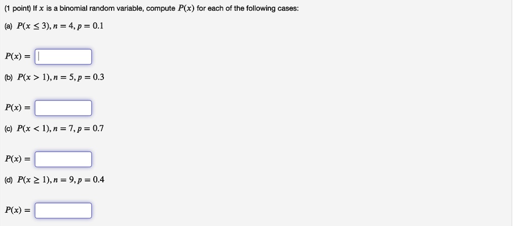 Solved Point If X Is A Binomial Random Variable Compute Px For Each