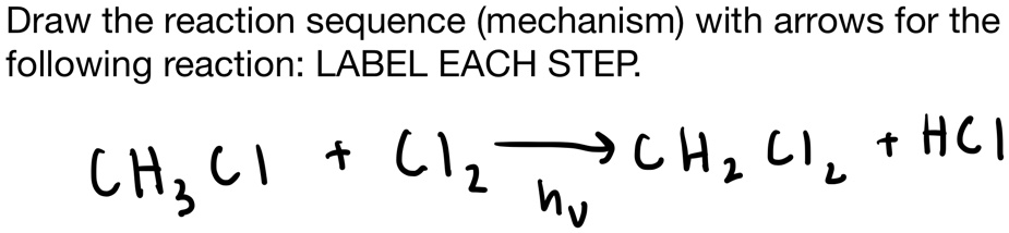 SOLVED: Draw the reaction sequence (mechanism) with arrows for the ...