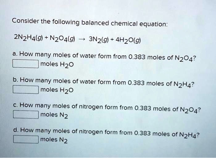 consider the following balanced chemical equation 2n2h4g n2o4g 3nzlg 4h2og how many moles of ...