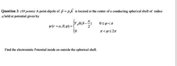 SOLVED: Question 3: 10 points A point dipole of p = pk is located at ...