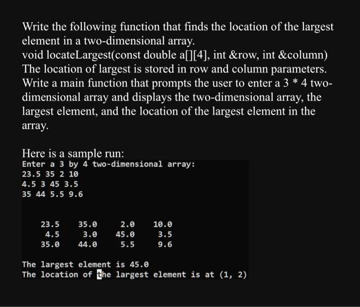 SOLVED: Write the following function that finds the location of the largest element in a two ...