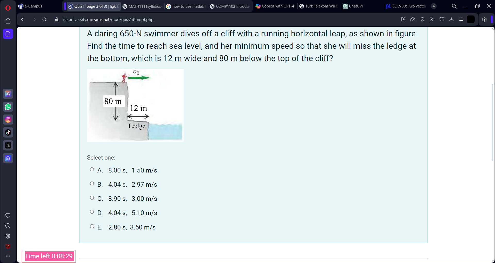 isikuniversity.mrooms.net/mod/quiz/attempt.php A daring 650-N swimmer dives off a cliff with a ...