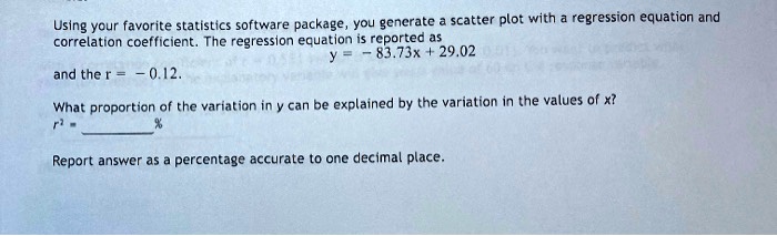 SOLVED: you gencrate scatter plot with regression equation and Using ...