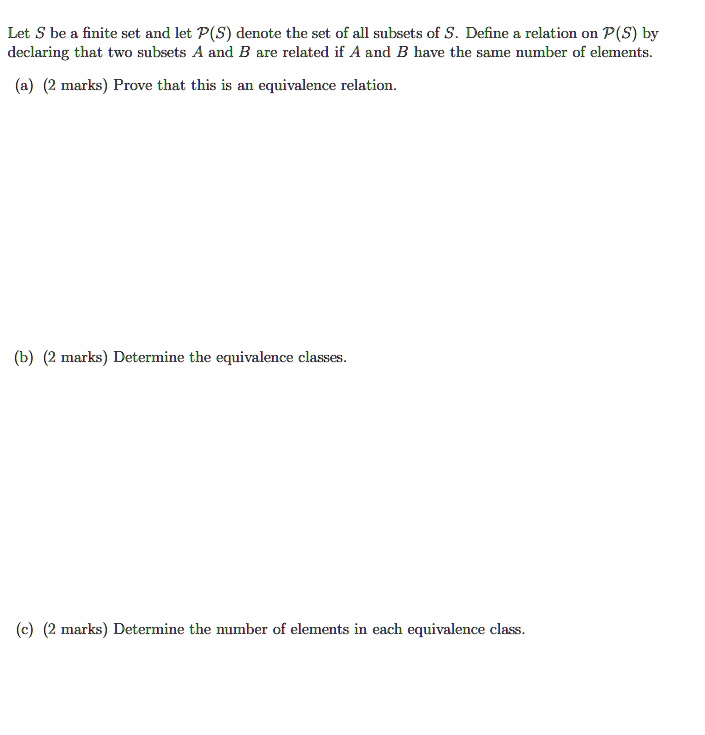 SOLVED: Let 5 be finite set and let P(S) denote the set of all subsets of S Define relation on P ...