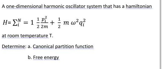 SOLVED: A one-dimensional harmonic oscillator system that has ...