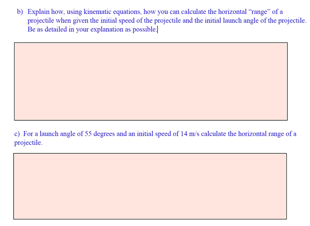 SOLVED: b) Explain how, using kinematic equations, how you can calculate the horizontal range of ...