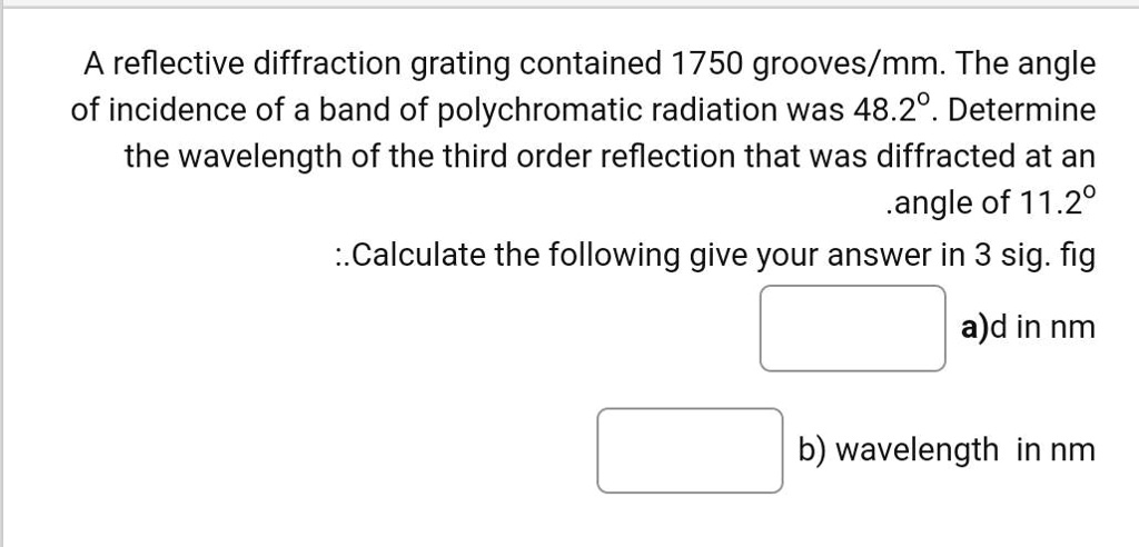 [GET ANSWER] A reflective diffraction grating contained 1750 grooves/mm ...