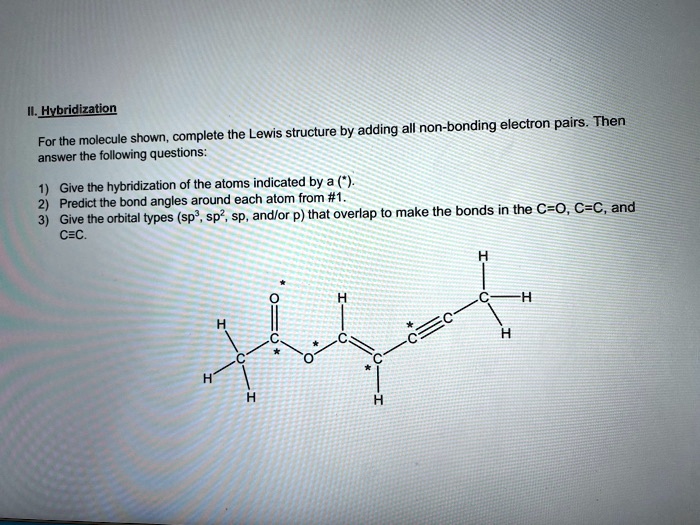 Solved Il Hybridization Then Lewis Structure By Adding All Non Bonding