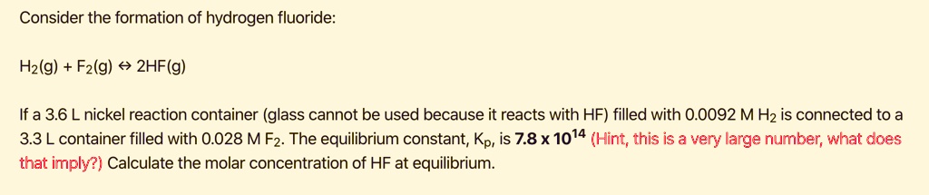 Consider the formation of hydrogen fluoride: H2(g) + F2(g) â‡Œ 2HF(g ...