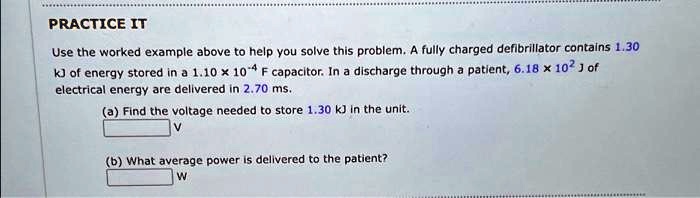SOLVED: PRACTICEIT Use the worked example above to help you solve this problem. A fully charged ...