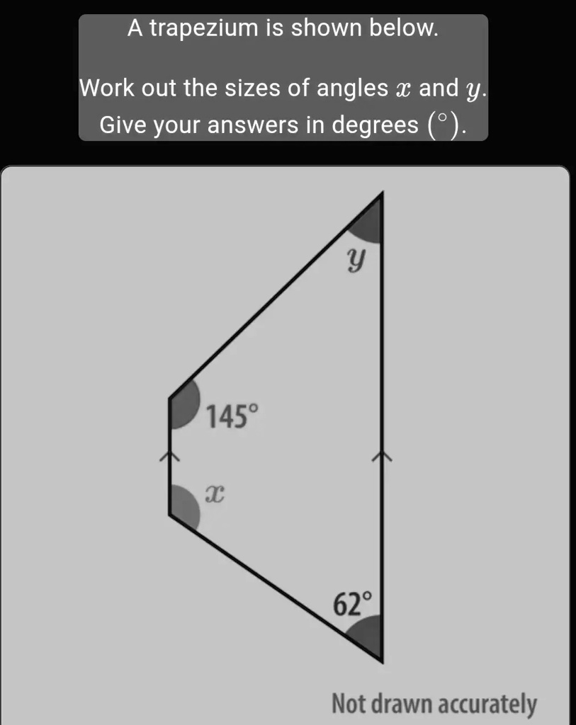 SOLVED: A trapezium is shown below: Work out the sizes of angles and y Give your answers in ...