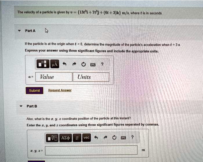 SOLVED: Texts: The velocity of a particle is given by 13ti+7+j+6t+3k m/s, where t is in seconds ...
