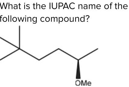 SOLVED: What is the IUPAC name of the following compound? OMe
