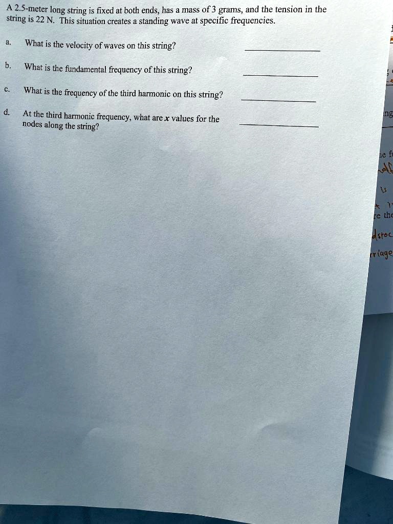 SOLVED: 2,5-meter long = 'string is fixed at both ends, has mass 0f 3 grams and the tension in ...