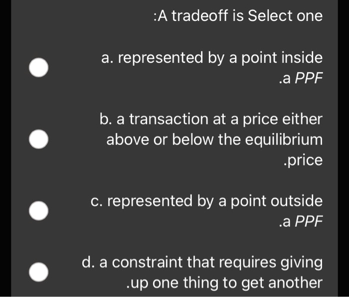 SOLVED: A tradeoff is represented by a point inside a PPF. A ...