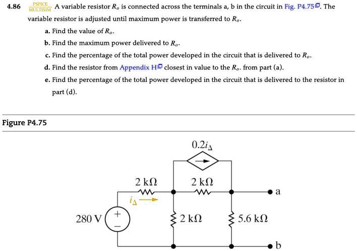 4.86 PSPICE MULTISIM A variable resistor Ro is connected across the terminals a, b in the ...