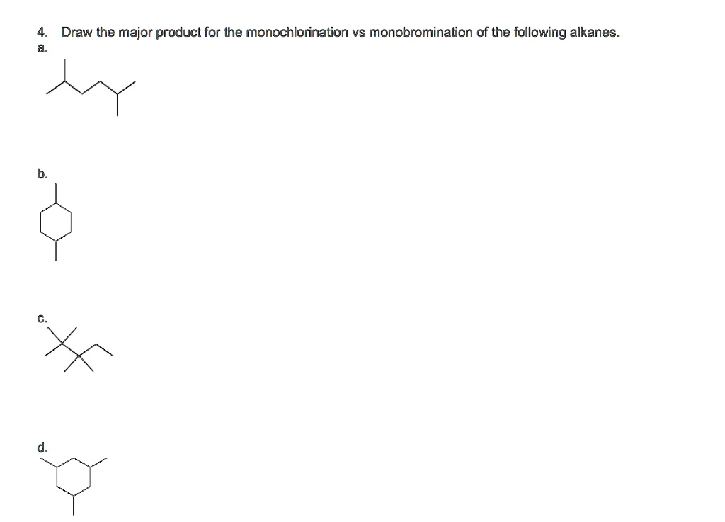 SOLVED: Draw the major product for the monochlorination vs ...