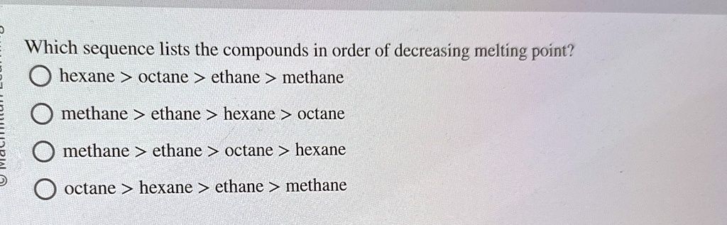Which sequence lists the compounds in order of decreasing melting point ...