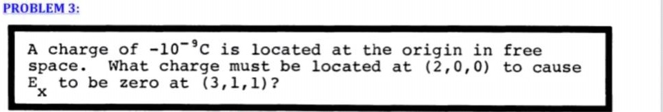 problem 3 a charge of 10 9c is located at the origin in free space what ...