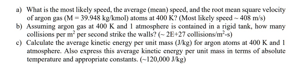 SOLVED: a) What is the most likely speed, the average (mean) speed, and the root mean square ...