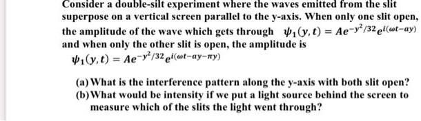 SOLVED: Consider a double-slit experiment where the waves emitted from ...