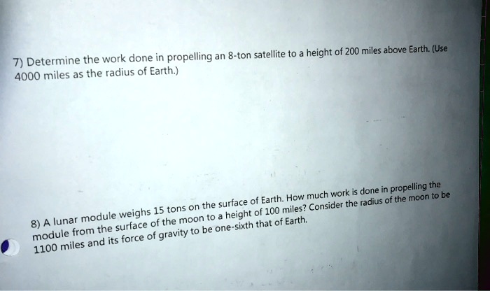 ton satellite to height of 200 miles above earth use 7 determine the ...