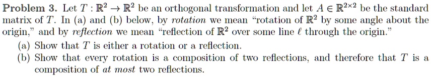 SOLVED:Problem 3. Let T R? R? be an orthogonal transformation and let e ...