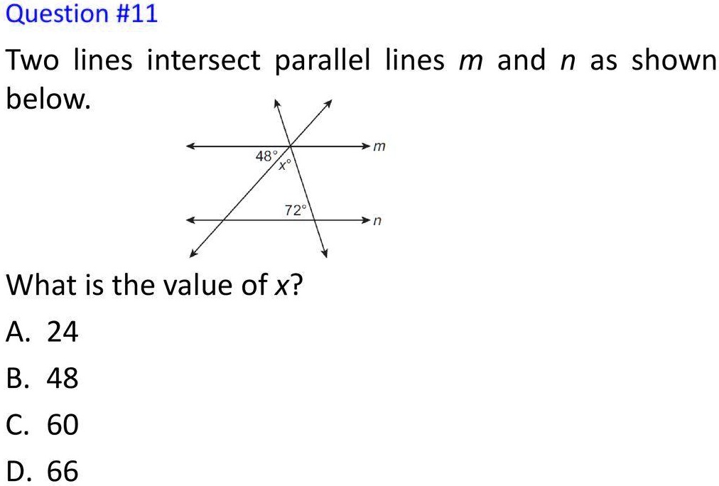SOLVED: 'Two lines intersect parallel lines m and n as shown. What is the value of x? A)24 B) 48 ...