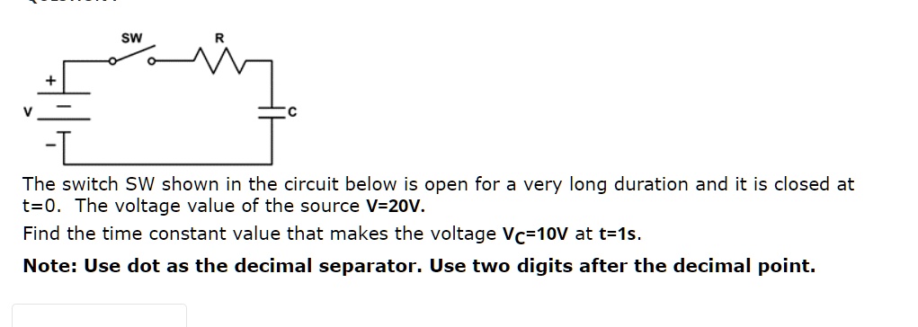 SOLVED: The switch Sw shown in the circuit below is open for a very ...