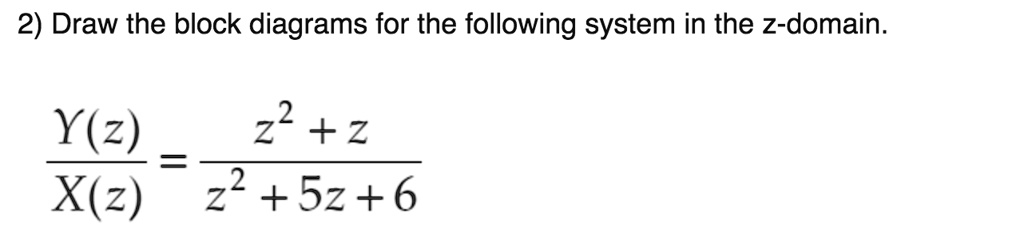 draw the block diagram for the following in z domain 2 draw the block diagrams for the following ...