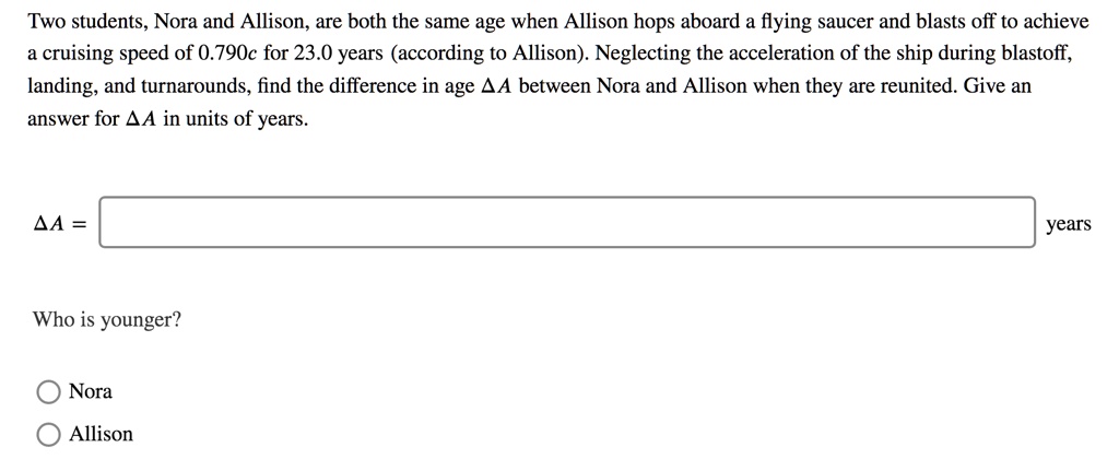 Two students, Nora and Allison, are both the same age when Allison hops ...