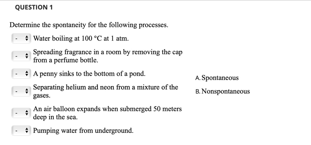 SOLVED: QUESTION 1 Determine the spontaneity for the following ...