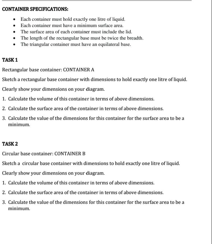 CONTAINER SPECIFICATIONS: • Each container must hold exactly one litre of liquid. • Each ...