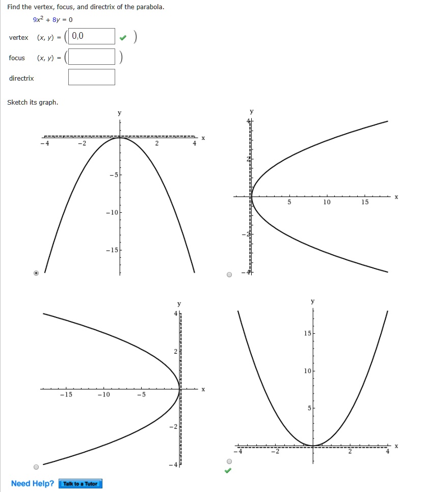 SOLVED: Find the vertex, focus, and directrix of the parabola: 9x - 8y ... SOLVED: Find the vertex, focus, and directrix of the parabola: 9x - 8y ...