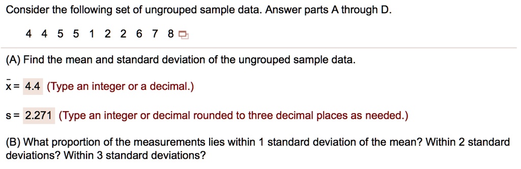 SOLVED: Consider the following set of ungrouped sample data. Answer parts A through D 4 5 5 2 2 ...