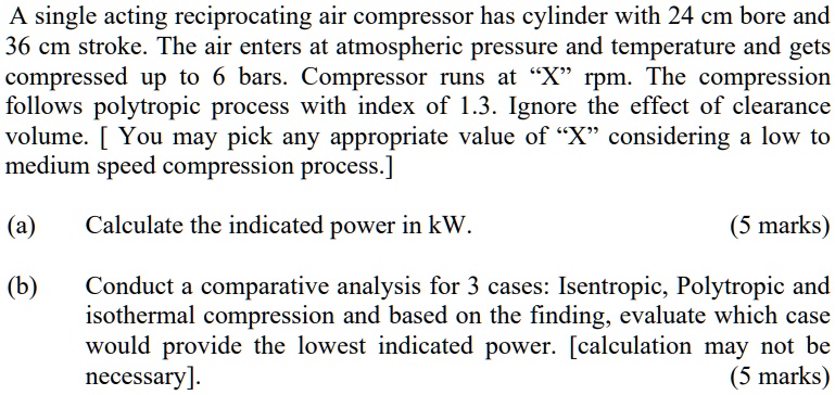 A single acting reciprocating air compressor has cylinder with 24 cm ...