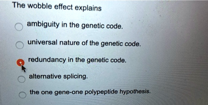SOLVED: The wobble effect explains ambiguity in the genetic code ...
