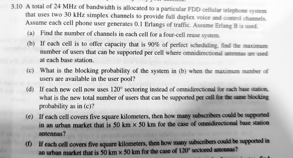 SOLVED: 3.10 A total of 24MHz of bandwidth is allocated to a particular FDD cellular telephone ...
