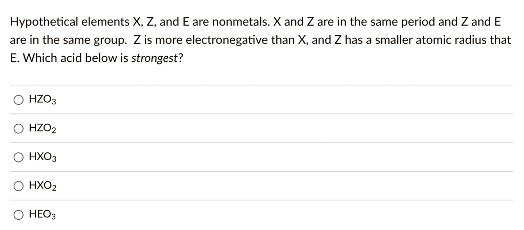 SOLVED: Hypothetical elements X, Z, and E are nonmetals. X and Z are in ...