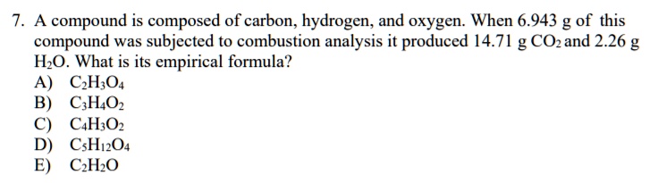 SOLVED: A compound is composed of carbon, hydrogen, and oxygen. When 6. ...