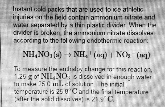 SOLVED:Instant cold packs that are used to ice athletic injuries on the ...