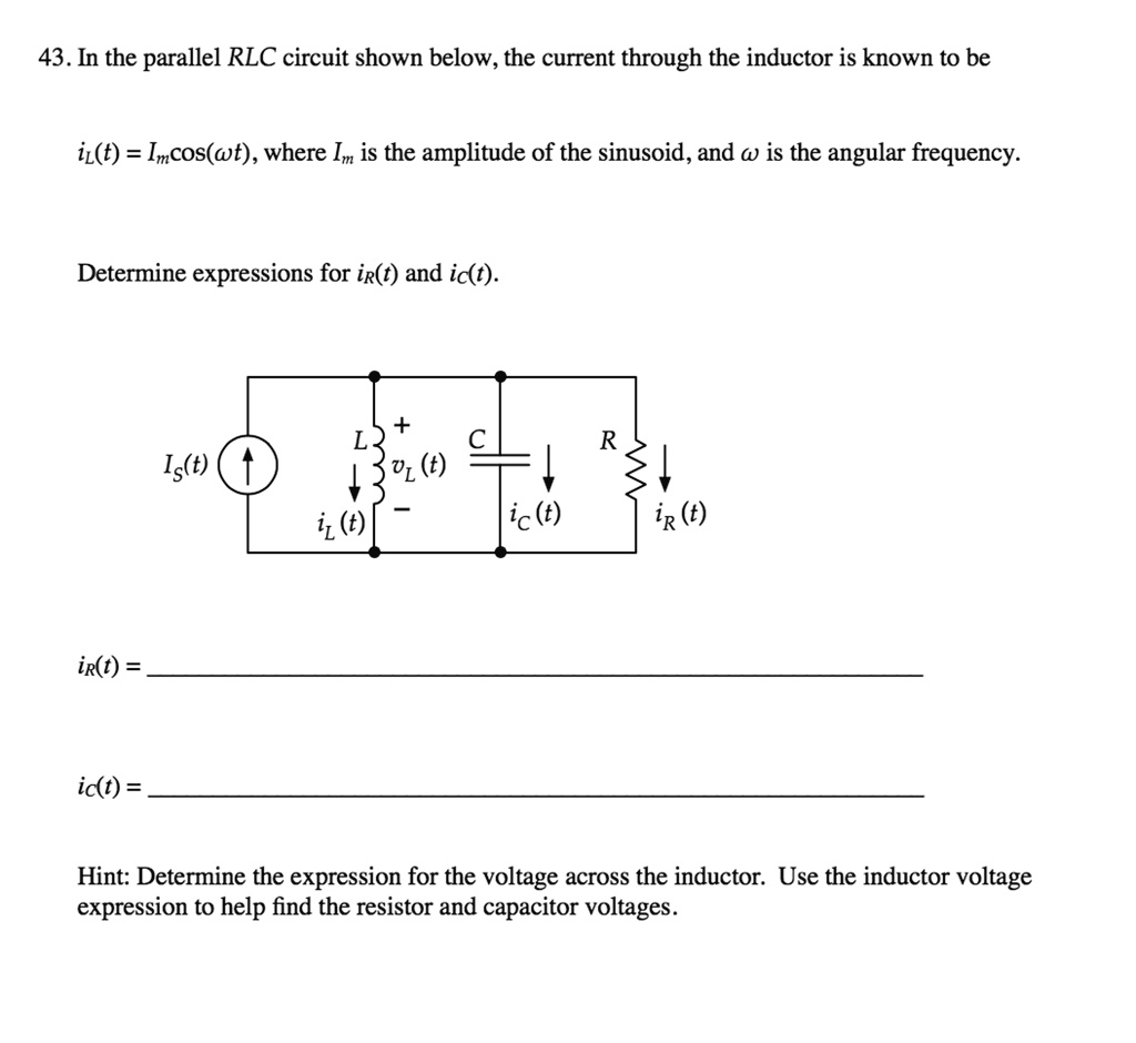 SOLVED: 43. In the parallel RLC circuit shown below, the current ...