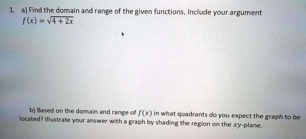 SOLVED:1 a) Find the domain and range of the given functions. Include ...