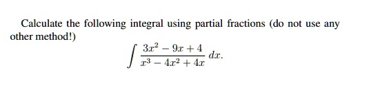 SOLVED: Calculate the following integral using partial fractions (do ...