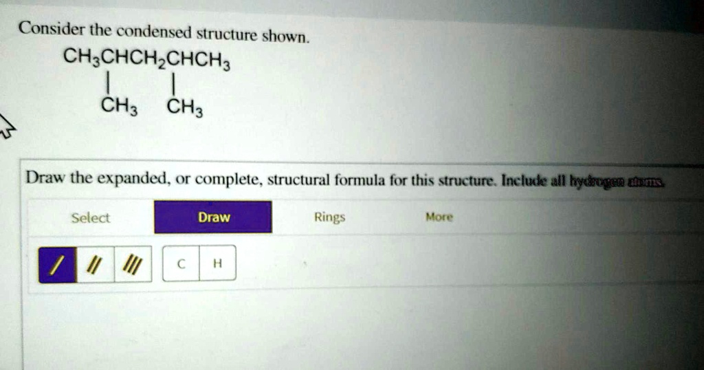 SOLVED:Consider the condensed structure shown CH;CHCHZC CHCH; CH3 CH3 ...