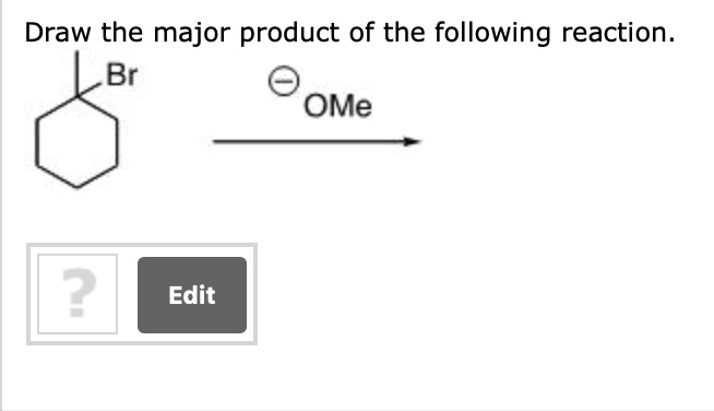 SOLVED: Draw the major product of the following reaction Br OMe 5 Edit