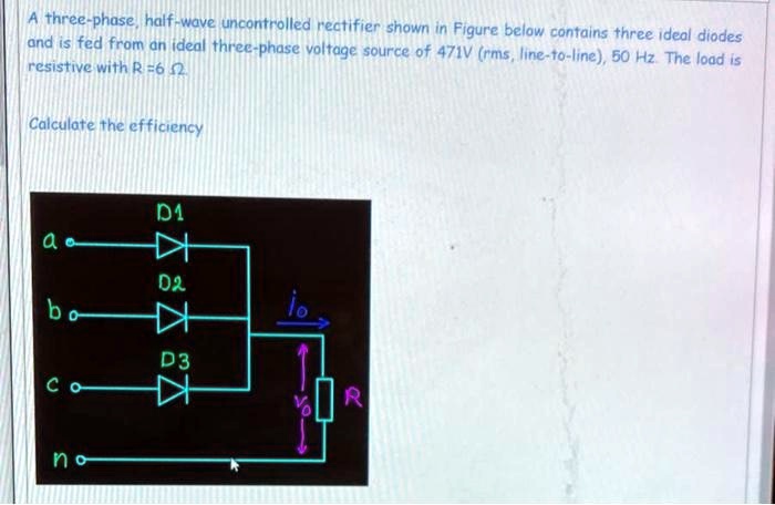 SOLVED: Text: A three-phase half-wave uncontrolled rectifier shown in ...